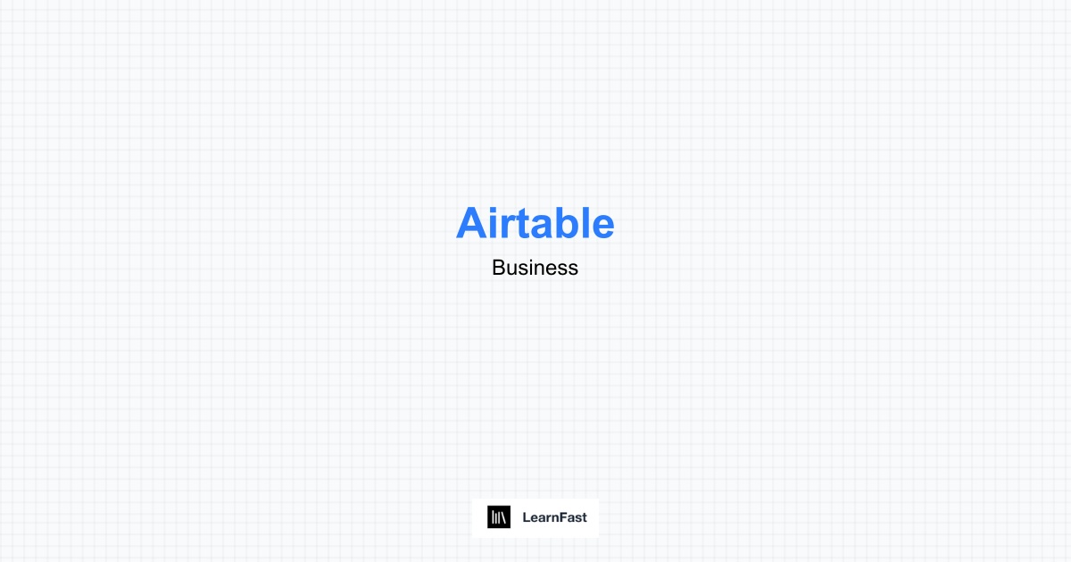 How to Learn Airtable - Complete 2025 Guide | LearnFast
