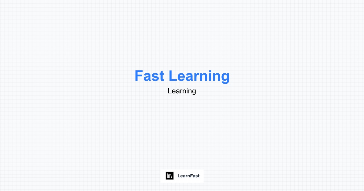 How to Learn Something Fast - Complete Guide with Proven Methods 2025 | LearnFast