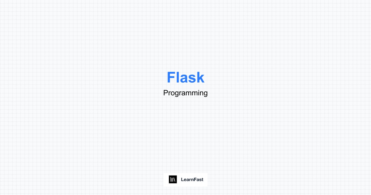 How to Learn Flask - Complete 2025 Guide | LearnFast