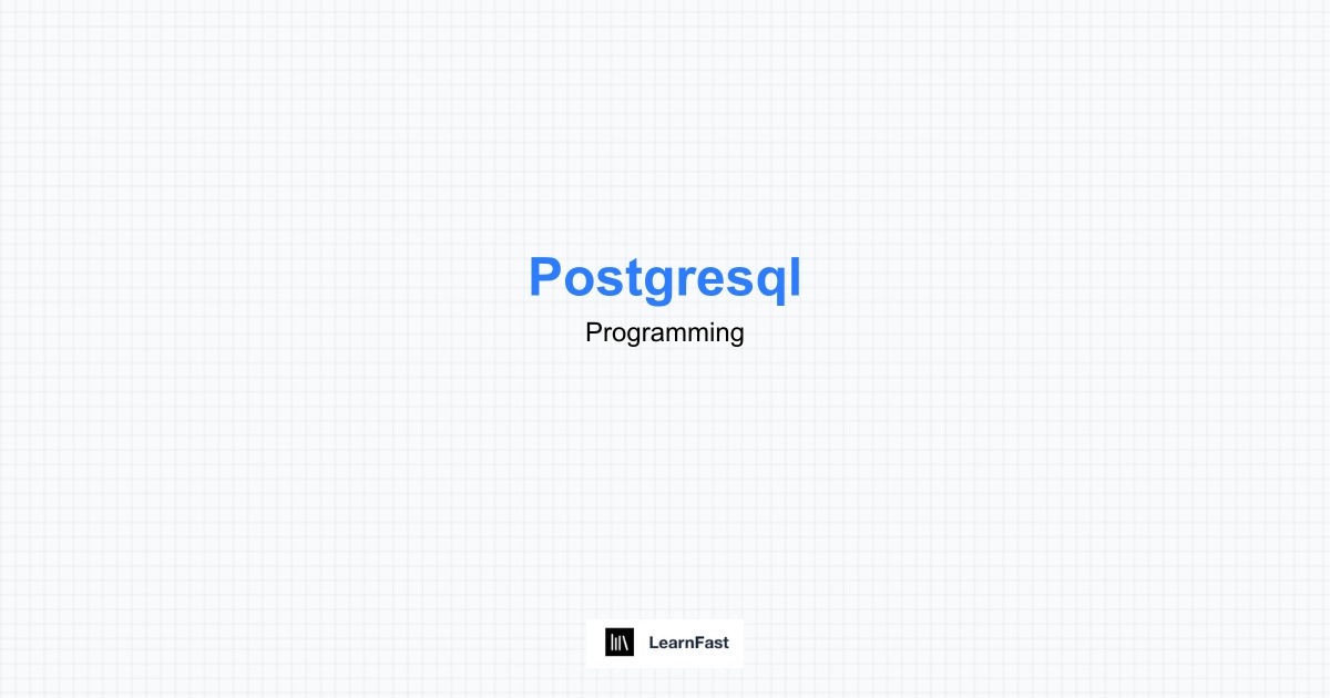 How to Learn Postgresql - Complete 2025 Guide | LearnFast