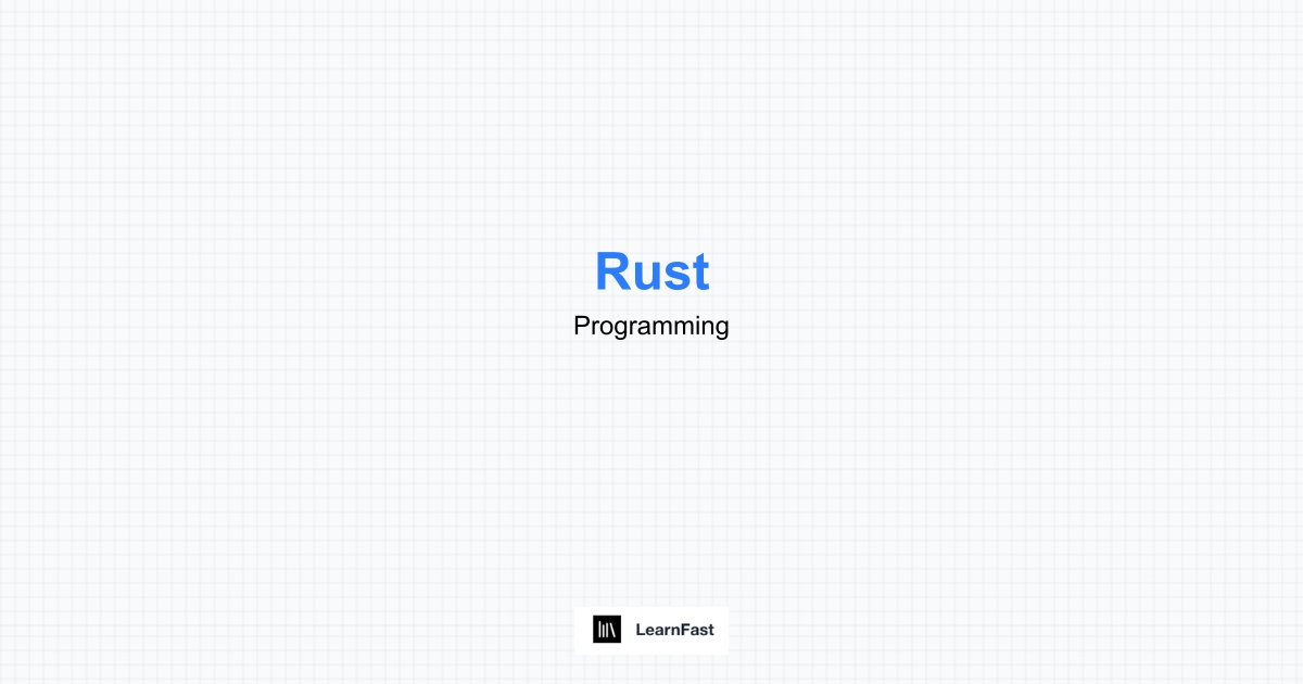 How to Learn Rust - Complete 2025 Guide | LearnFast