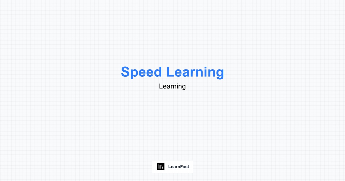 Speed Learning Methods That Actually Work - Proven Techniques 2025 | LearnFast